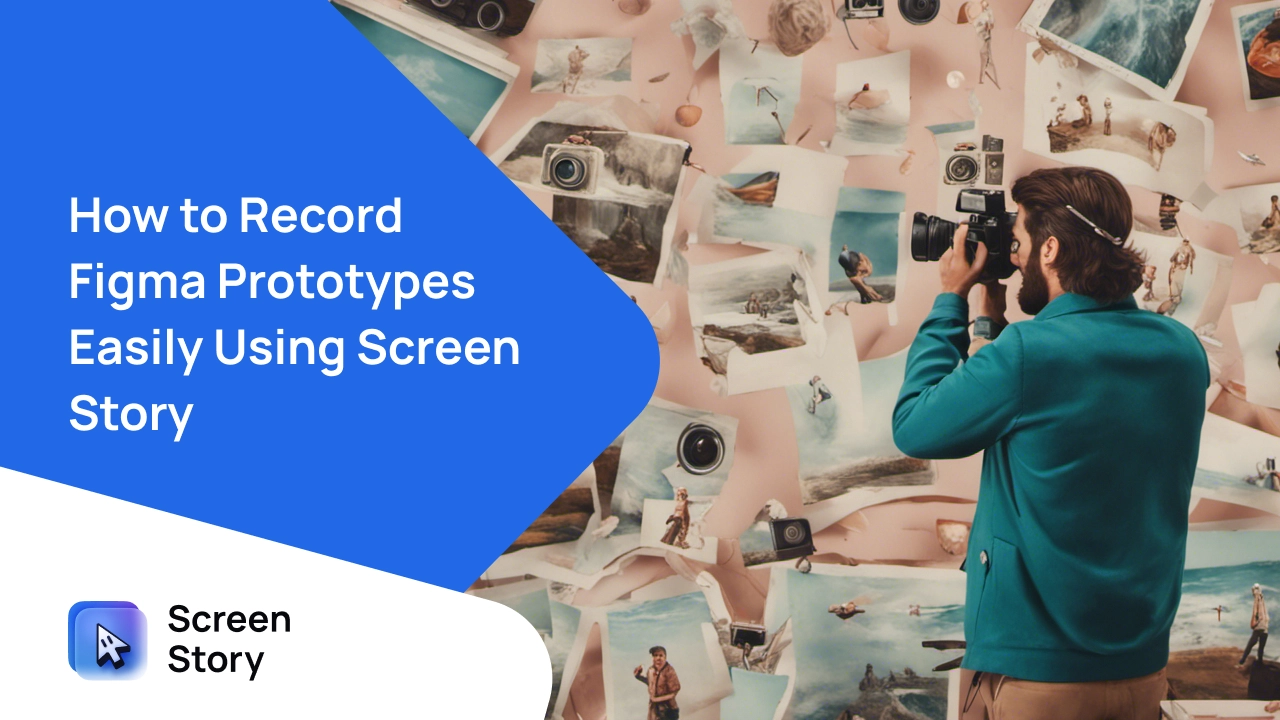 How to Record Figma Prototypes Easily Using Screen Story